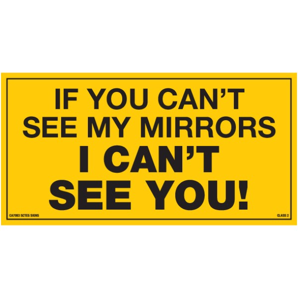 "If You Can't See My Mirrors I Can't See You" 330 x 170mm Class 2 ...