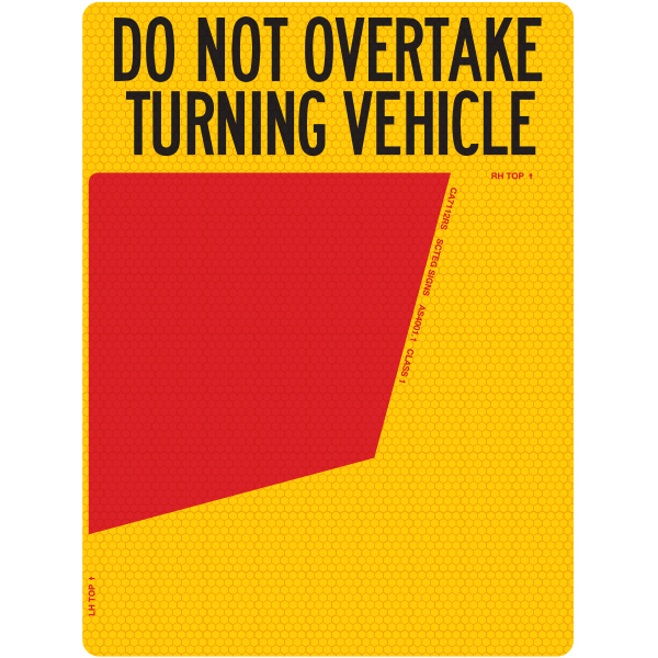 DO NOT OVERTAKE TURNING VEHICLE 400 x 300mm Class 1 Reflective Sign (R ...