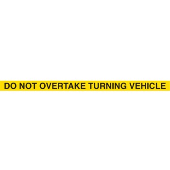 DO NOT OVERTAKE TURNING VEHICLE 1600 x 75mm Class 2 Reflective Sign ...
