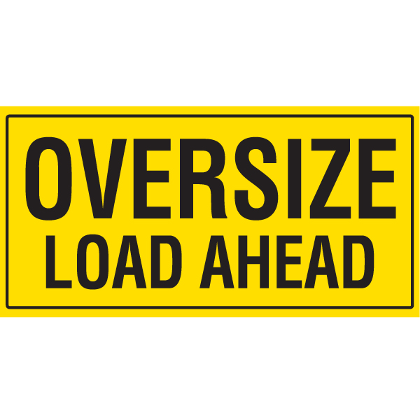 OVERSIZE LOAD AHEAD 1200 x 600mm Double Sided Class 2 Reflective Sign ...